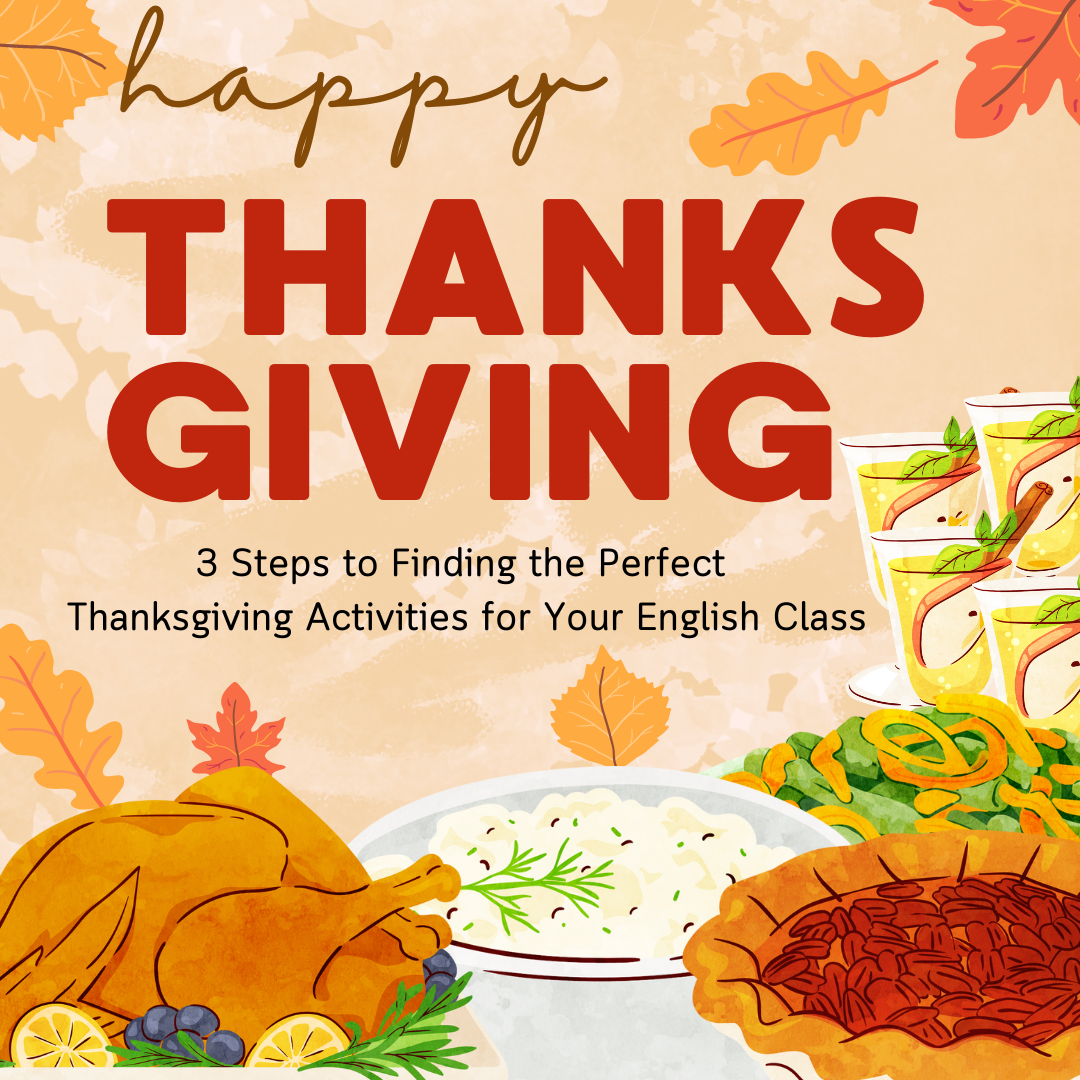 3 Steps to Finding the Perfect Thanksgiving Activities for Your English ...