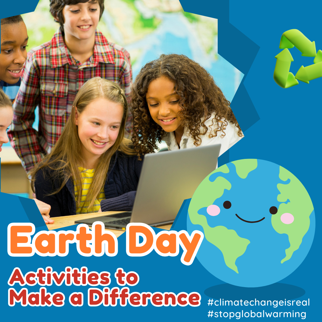 Inspire Action This Earth Day: Classroom Ideas to Make a Difference ...